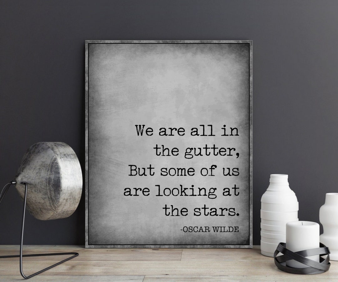 Oscar Wilde Quote Print We Are All in the Gutter but Some of Us Are ...