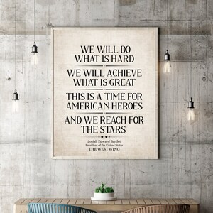 The West Wing Poster We Will Do What is Hard We Will Achieve Quote ...