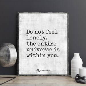 Rumi Quote Wall Art Print Do Not Feel Lonely, the Entire Universe is ...