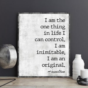 Hamilton the Musical Quotes I Am Inimitable I Am an Original Poster ...