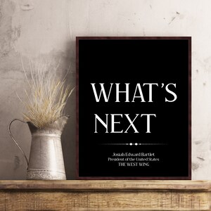 The West Wing What's Next ? Quote Poster Gifts Prints Wall Art ...