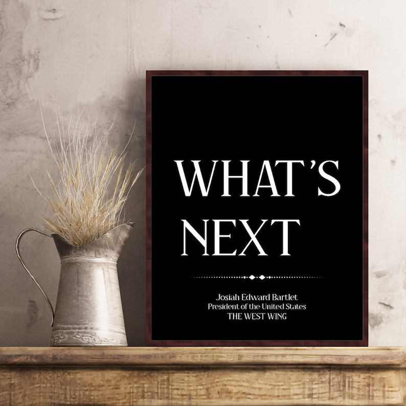 The West Wing What's Next Quote Poster Gifts Prints Wall - Etsy