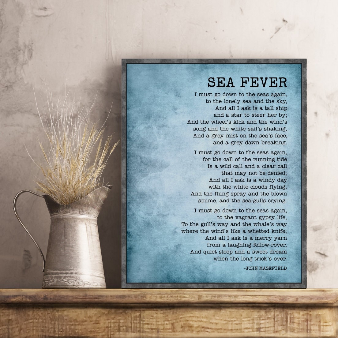 Sea Fever Poem by John Masefield I Must Go Down to the Seas Again Quote ...