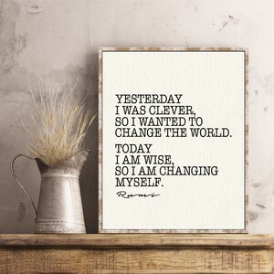 Rumi Quote Wall Art Print Yesterday I Was Clever so I Wanted to Change ...