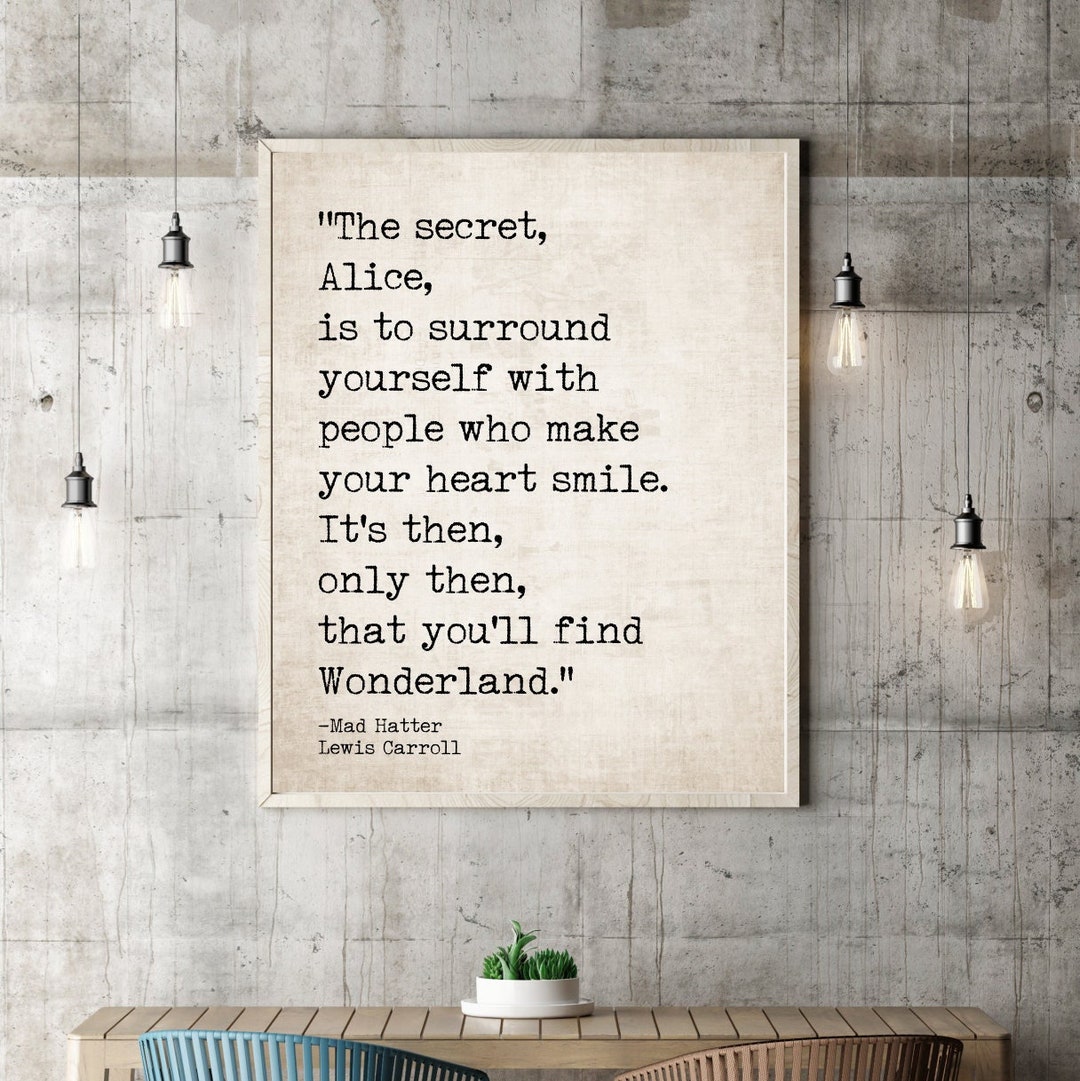 Alice in Wonderland Quotes Mad Hatter Quote the Secret Alice is to ...