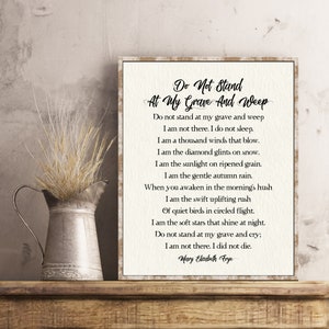 Do Not Stand at My Grave and Weep Poem Mary Elizabeth Frye Memorial ...