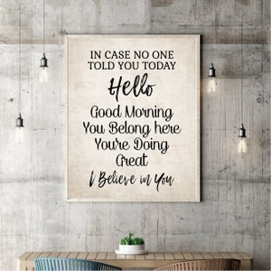 In Case No One Told You Today Hello Good Morning You Belong Here You're ...