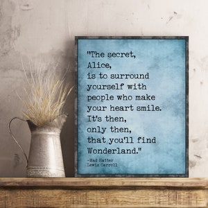Alice in Wonderland Quotes Mad Hatter Quote the Secret Alice is to ...