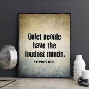 Quiet People Have the Loudest Minds Stephen King Quote Poster Print ...