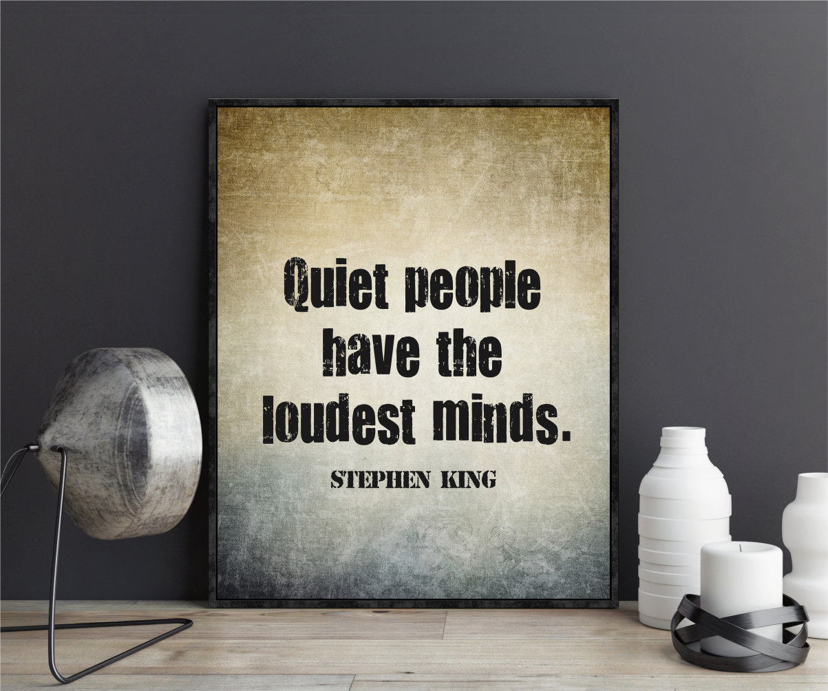 Quiet People Have the Loudest Minds Stephen King Quote Poster Print ...
