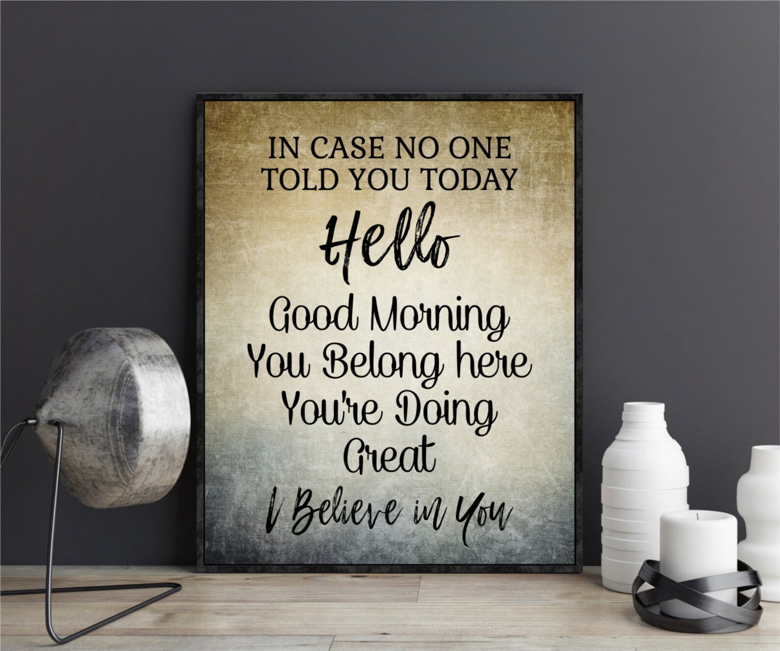 In Case No One Told You Today Hello Good Morning You Belong Here You're ...