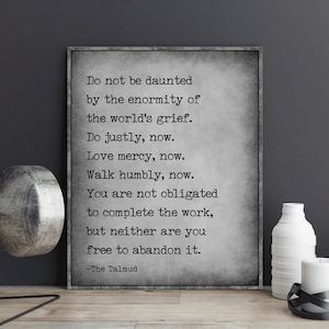 Talmud Quote Do Not Be Daunted Do Justly Love Mercy Walk Humbly Now ...