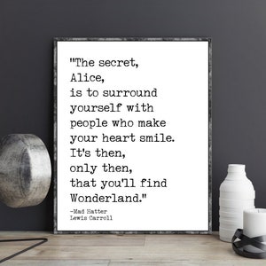 Alice in Wonderland Quotes Mad Hatter Quote the Secret Alice is to ...