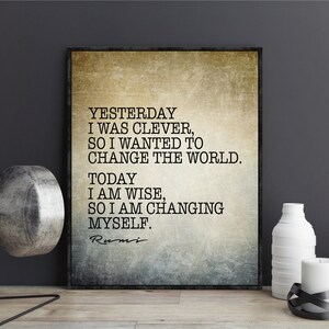 Rumi Quote Wall Art Print Yesterday I Was Clever so I Wanted to Change ...