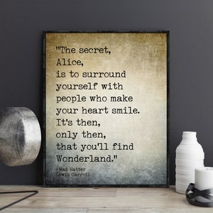 Alice in Wonderland Quotes Mad Hatter Quote the Secret Alice is to ...