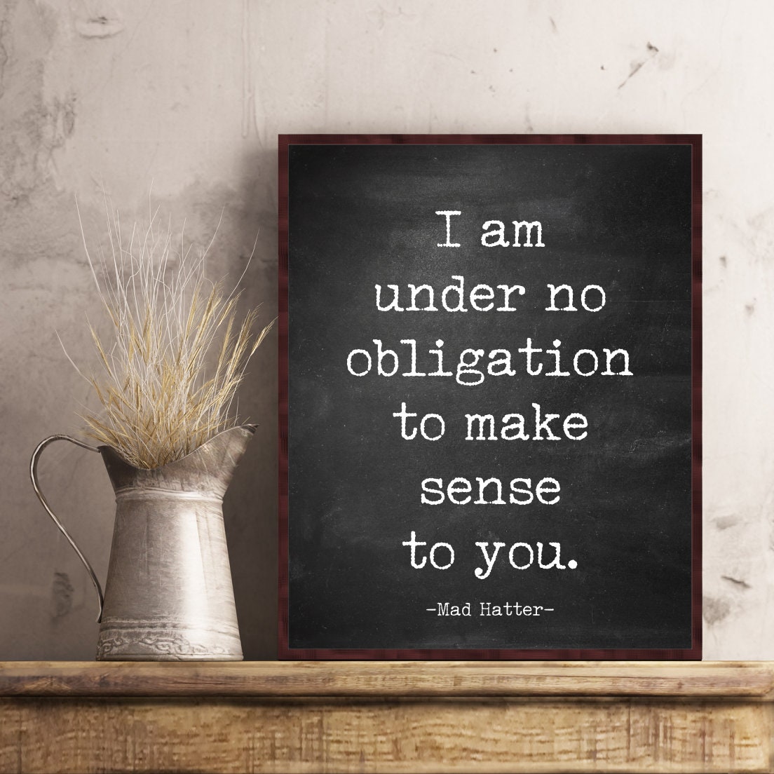 I Am Under No Obligation to Make Sense to You Alice in Wonderland ...