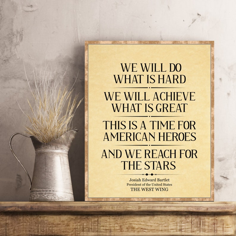 The West Wing Poster We Will Do What is Hard We Will Achieve - Etsy