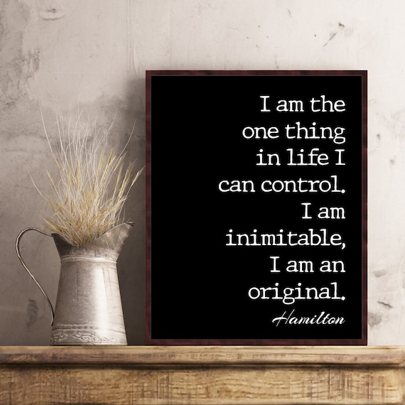 Hamilton the Musical Quotes I Am Inimitable I Am an Original - Etsy