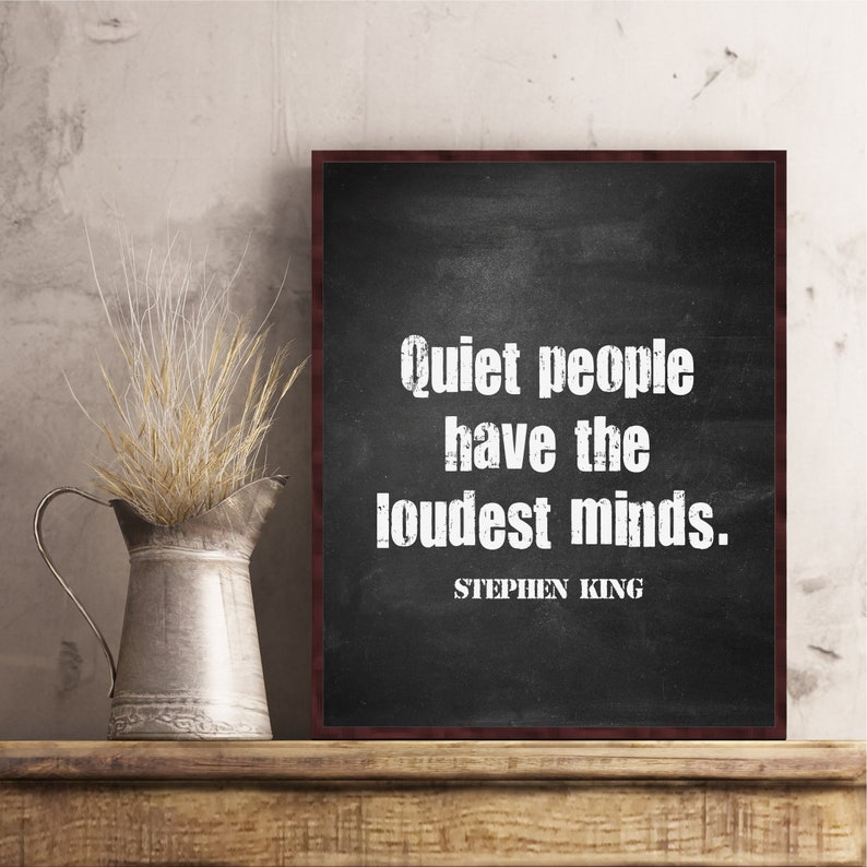 Quiet People Have the Loudest Minds Stephen King Quote Poster Print ...