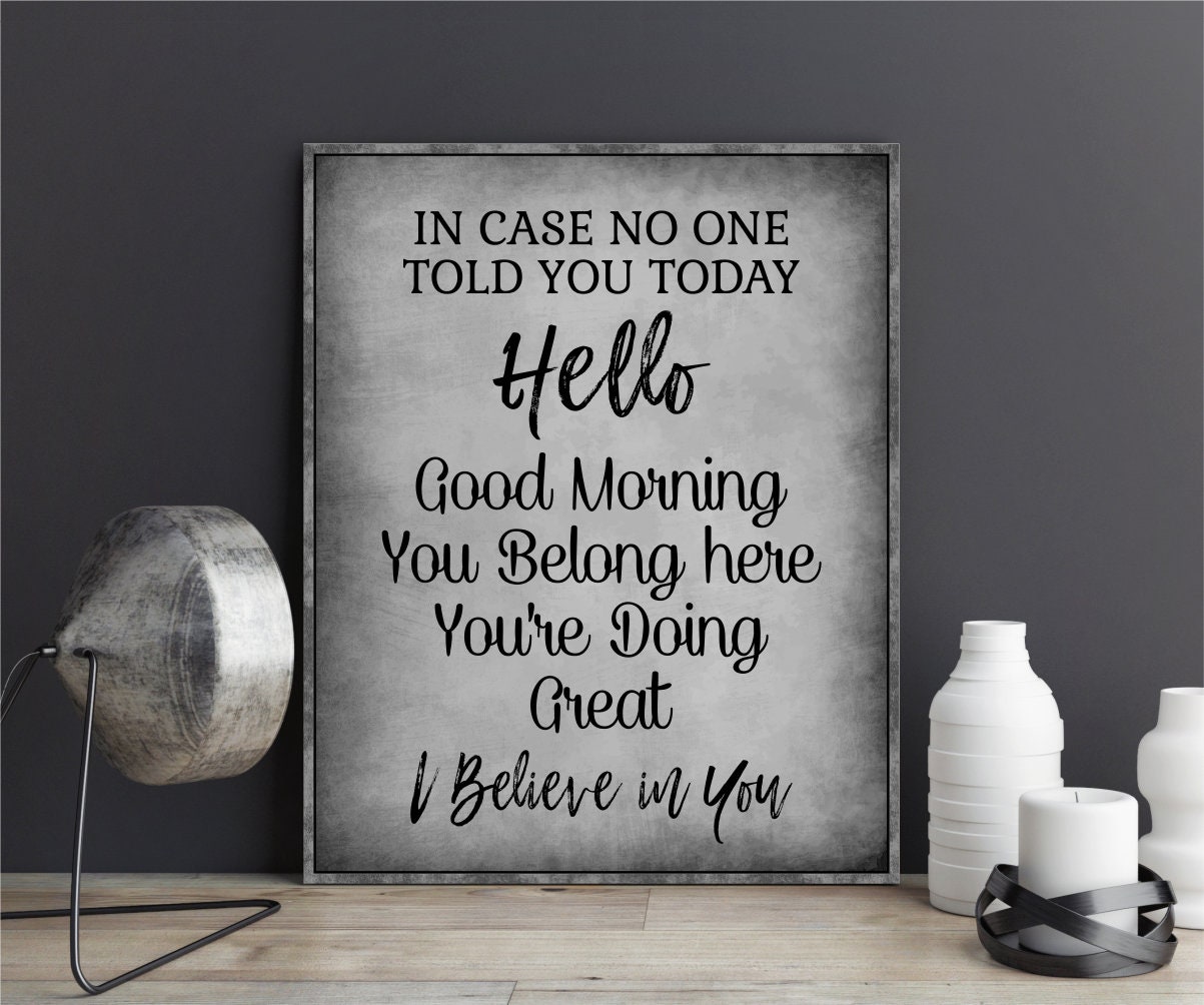 In Case No One Told You Today Hello Good Morning You Belong - Etsy