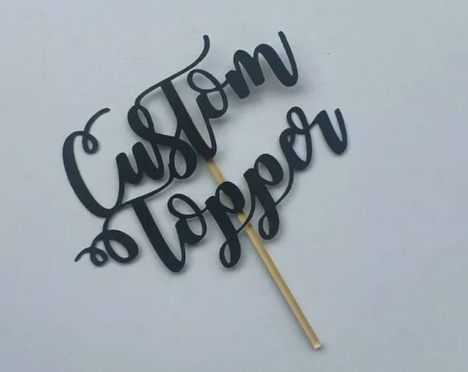 Custom Acrylic Cake Topper Personalise Your Own Topper - Etsy