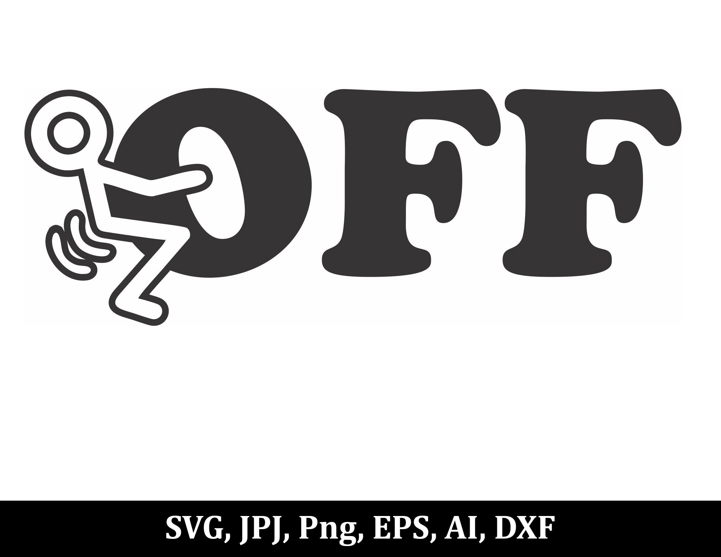 Fuck off Instant Download SVG, PNG, EPS, Dxf, Jpg Digital Download - Etsy