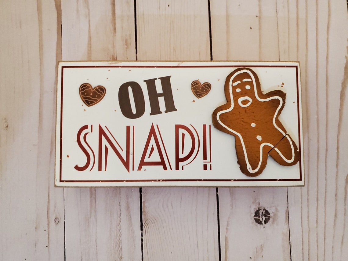 Oh Snap Gingerbread Man Box Sign Gingerbread Man Tabletop | Etsy