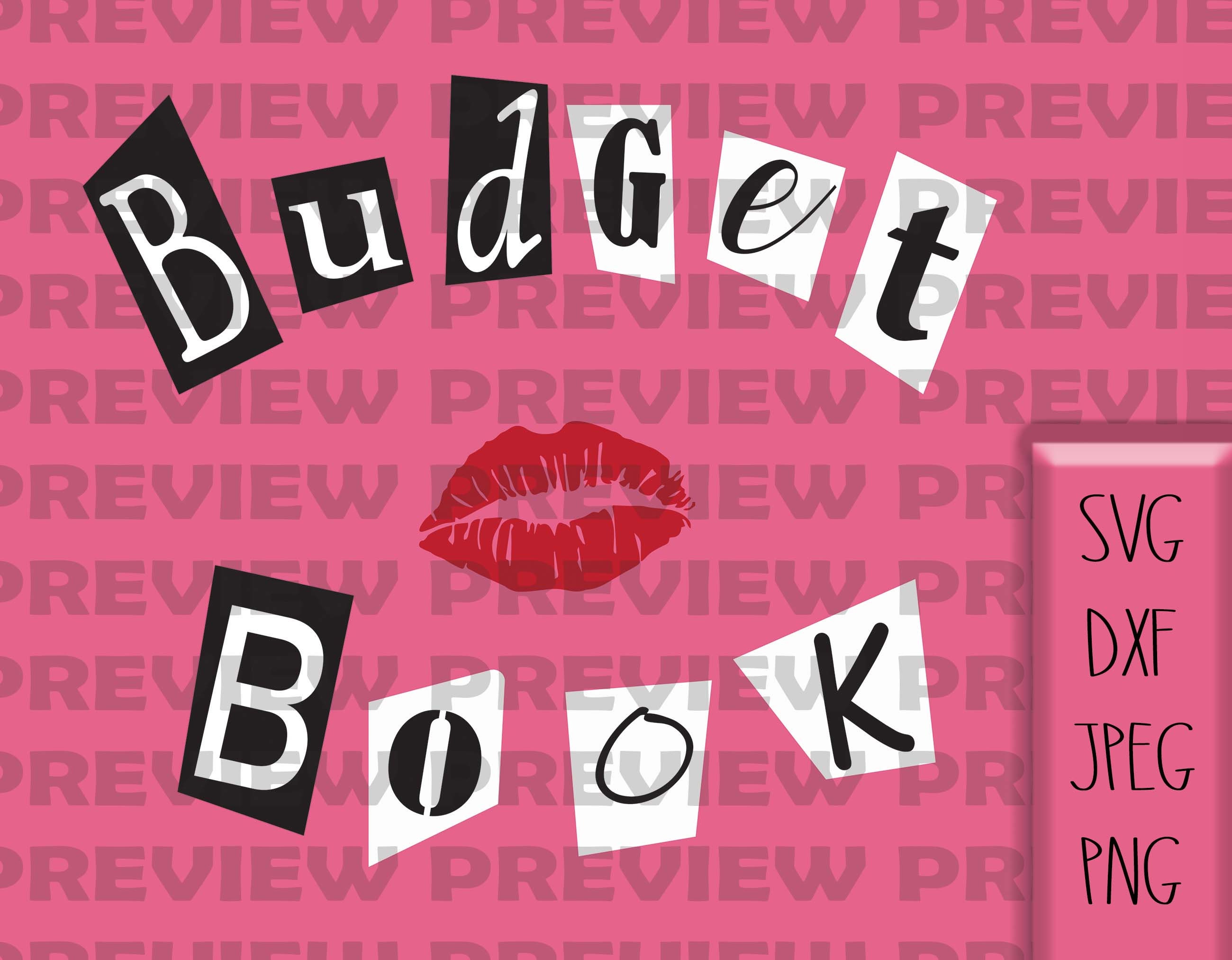 Budget Book Svg Burn Book Mean Girls Inspired Cricut Ready Machine Cutting Lips Kiss Movie