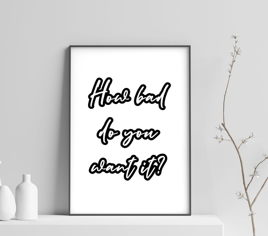 How Bad Do You Want It Printable Poster Digital Print - Etsy