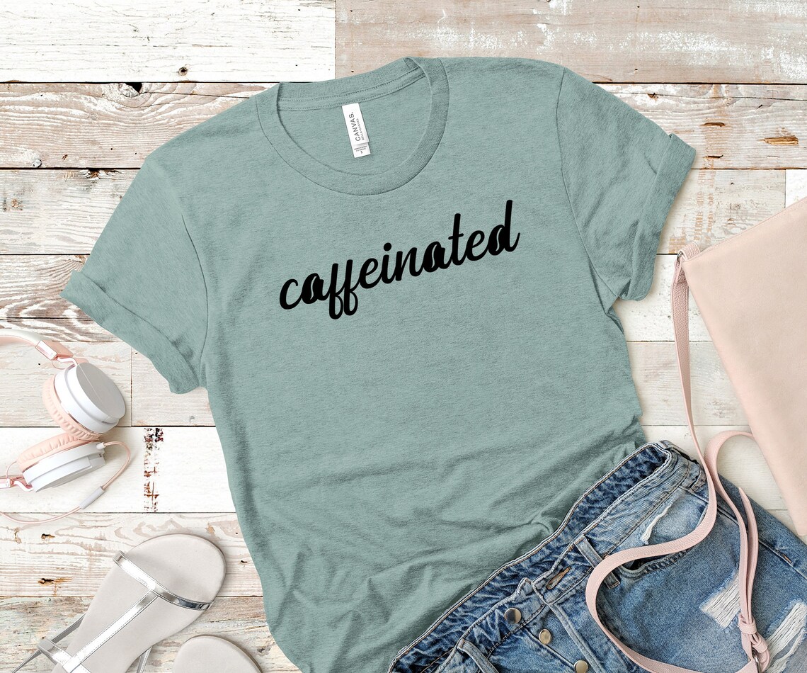 Caffeinated T-shirt Coffee Tshirt Coffee Lovers Gift Coffee Lovers ...