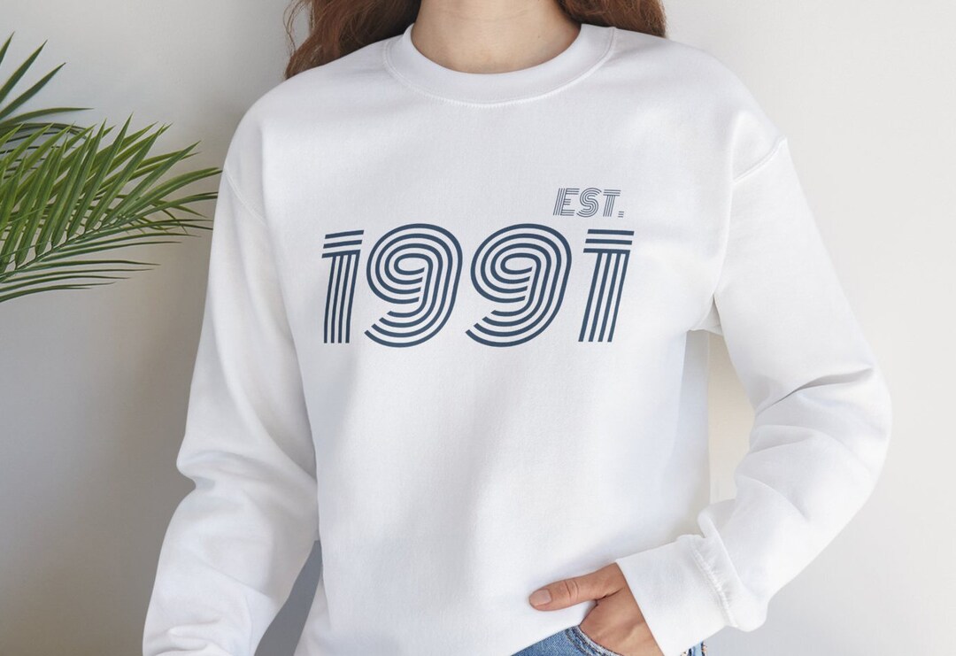 Custom Year EST. 1991 Sweatshirt Birthday 1991 Retro Sweatshirt 1991 ...
