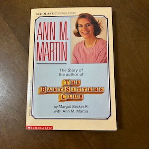 Ann M. Martin the Story of the Author of the Baby-sitters Club by Margot Becker R. With Ann M ...