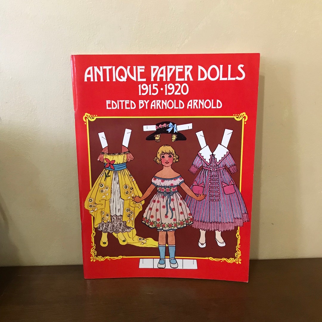 Antique Paper Dolls 1915-1920 Edited by Arnold Arnold, 1975 Dover ...