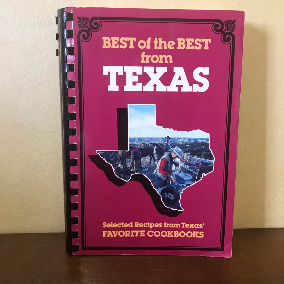Best of the Best From Texas Selected Recipes From Texas' Favorite ...