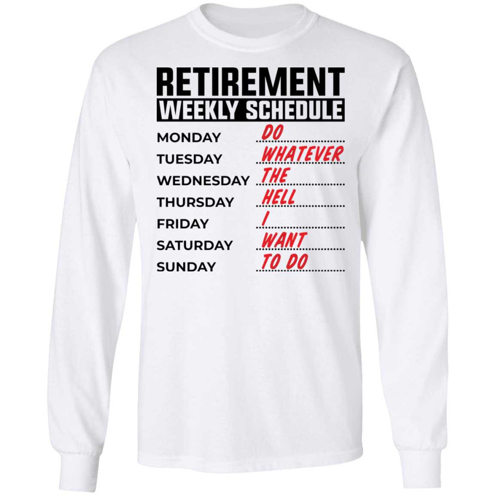 Retirement Weekly Schedule Funny Long Sleeve T-shirt | Etsy