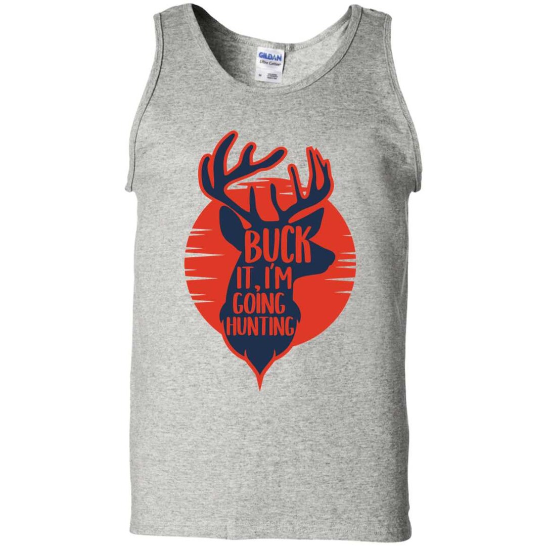 Buck It, I'm Going Hunting Tank Top - Etsy