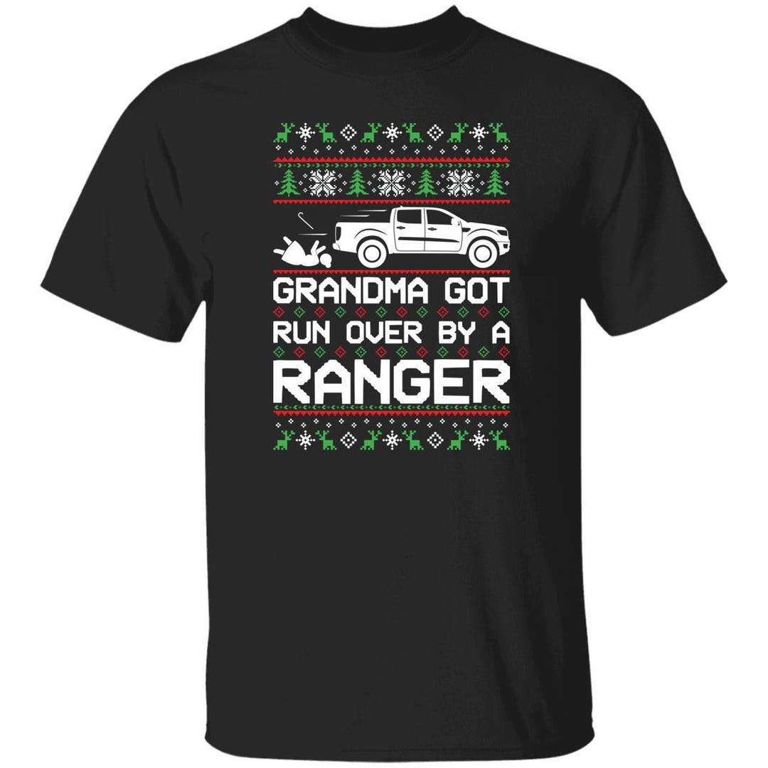 Ranger Grandma Got Run Over Ugly Christmas Funny T-shirt - Etsy