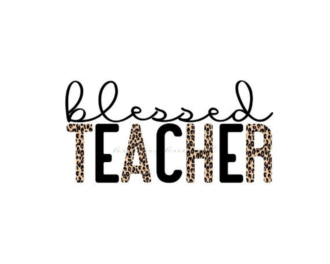 Blessed Teacher Sublimation, Teacher Digital Art, Leopard Teacher ...