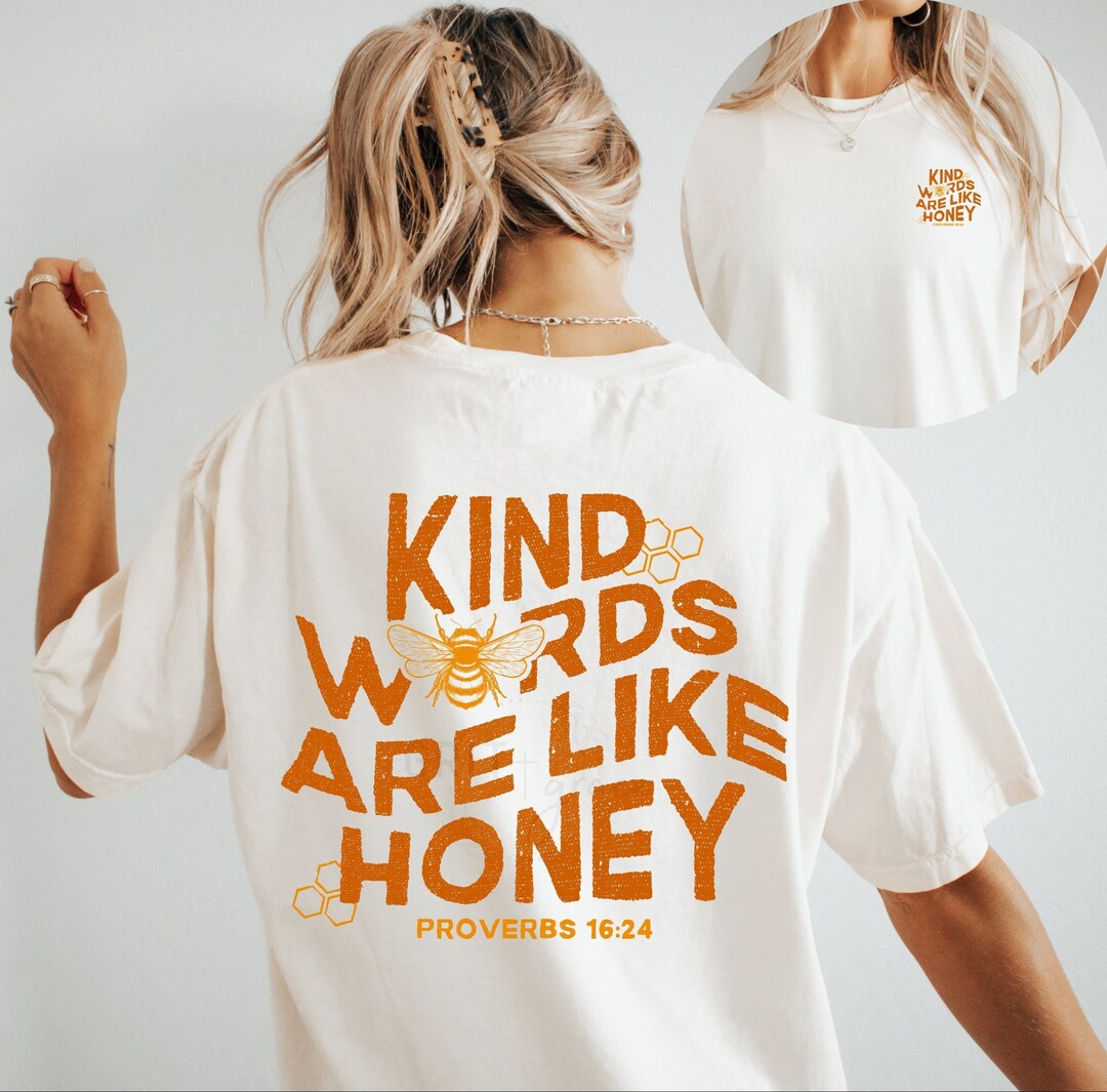 Kind Words Are Like Honey, for the Glory, Christian Tshirts, Custom ...
