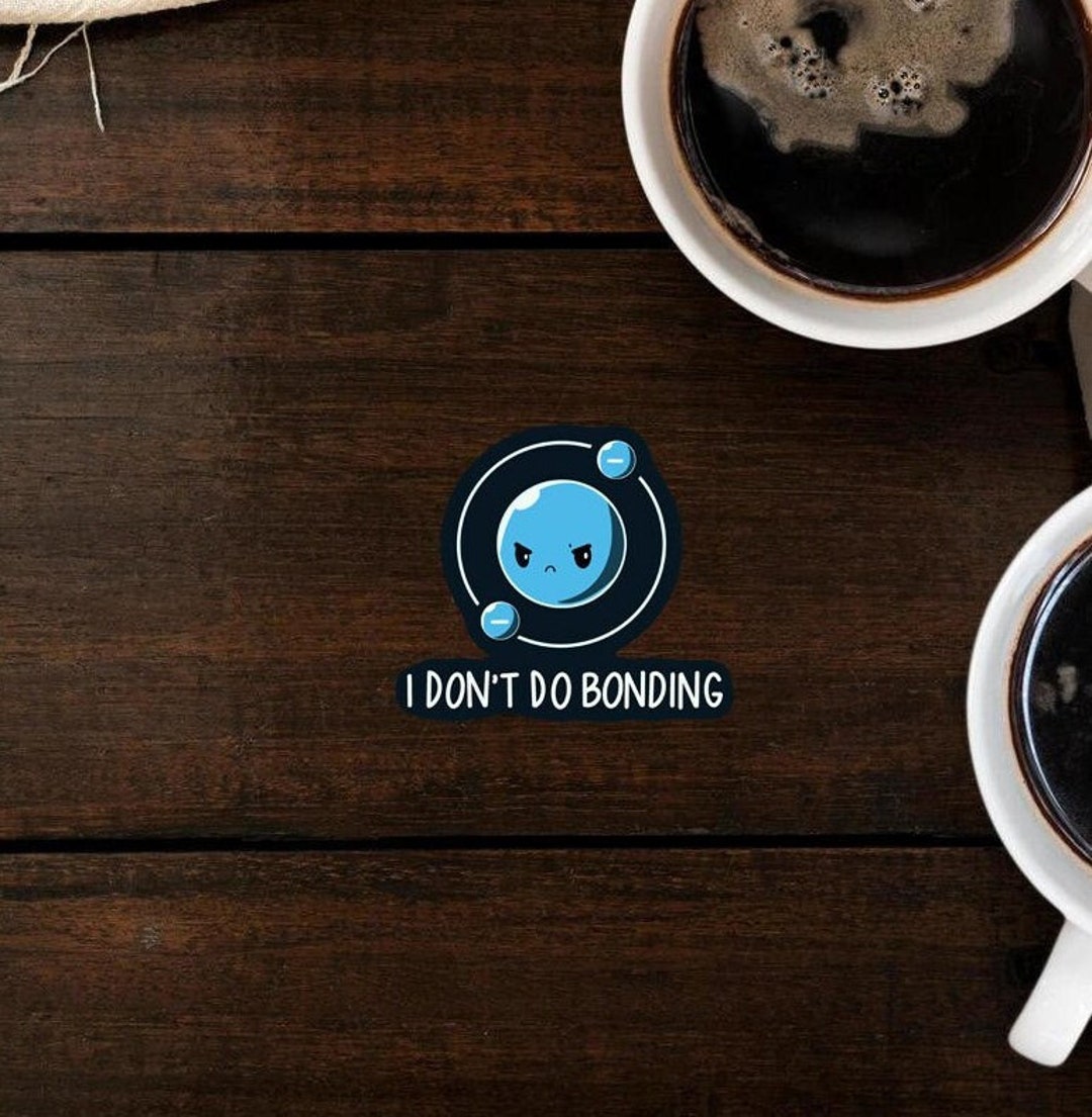 I Don't Do Bonding - Individual Sticker - Etsy