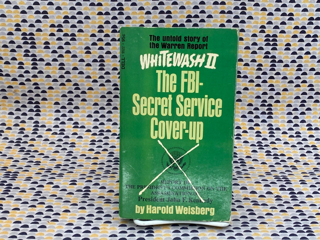 Whitewash II: the Fbi-secret Service Cover-up - Harold Weisberg ...