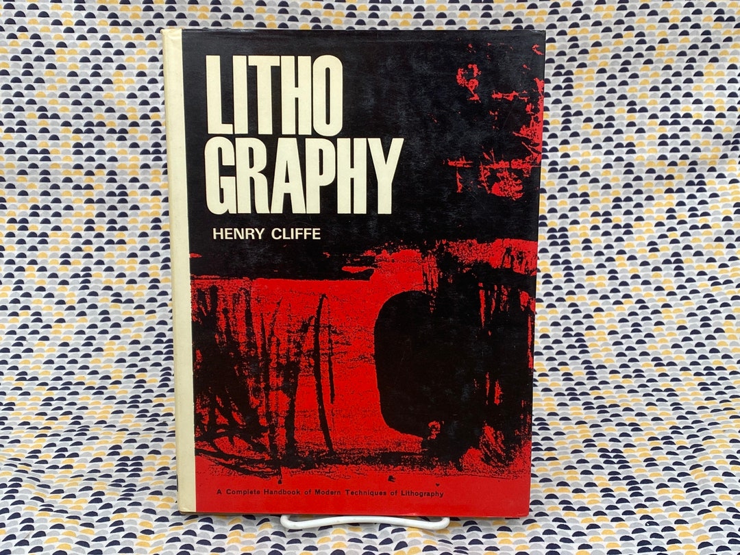 Lithography - Henry Cliffe - A Complete Handbook of Modern Techniques ...