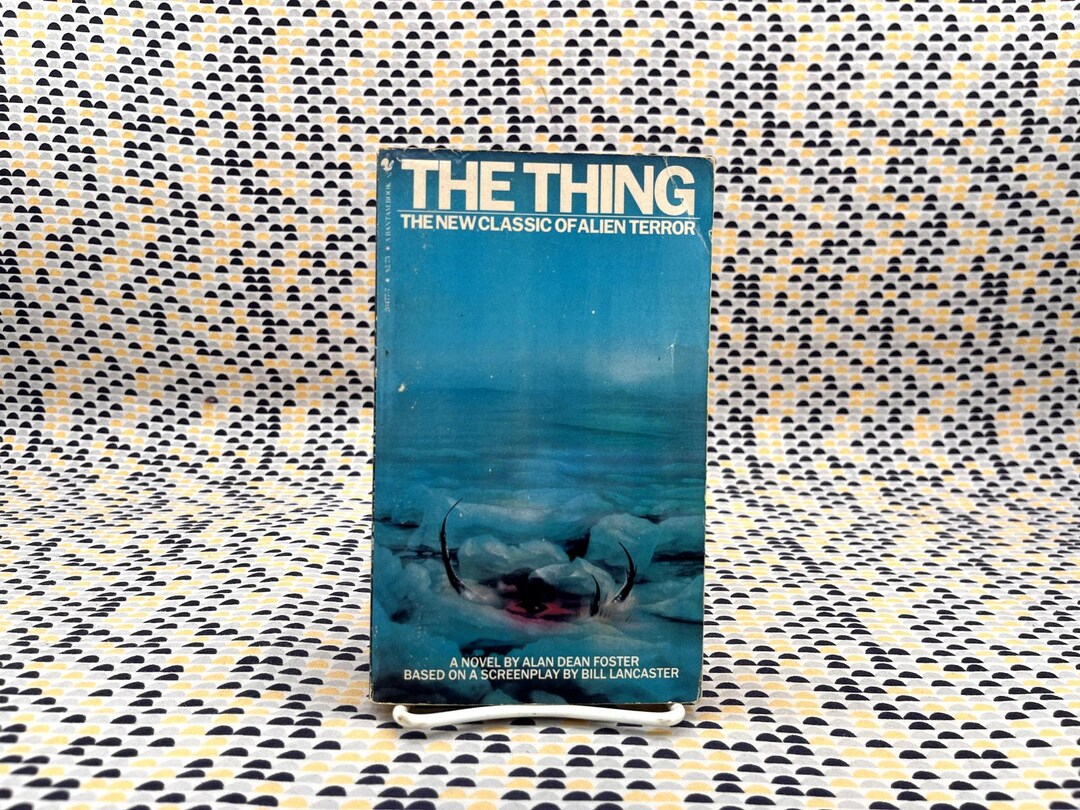 The Thing - Alan Dean Foster - Movie Novelization -bantam 1st Printing ...