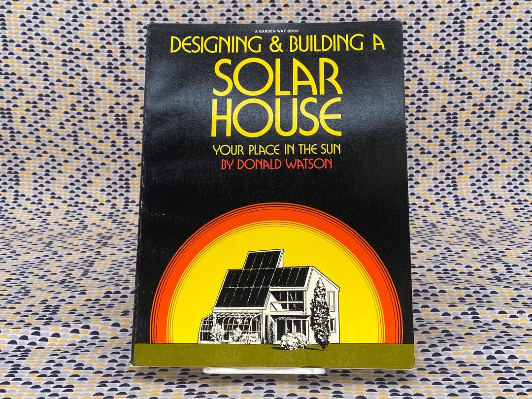 Designing and Building A Solar House - Donald Watson - Vintage ...