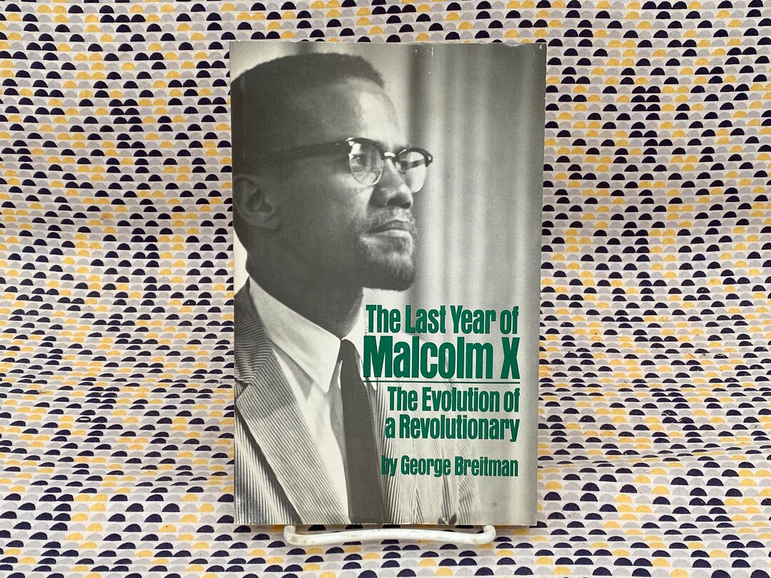 The Last Year of Malcolm X: the Evolution of A Revolutionary - George ...