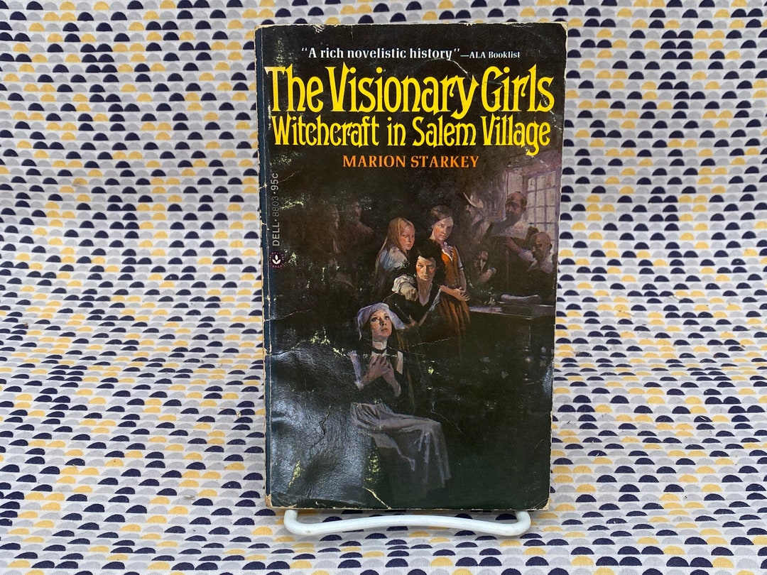 The Visionary Girls: Witchcraft in Salem Village - Marion Starkey ...