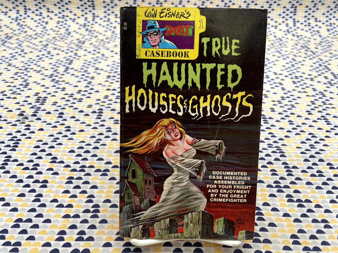 Casebook of True Haunted Houses & Ghosts Will Eisner Spirit Tempo ...