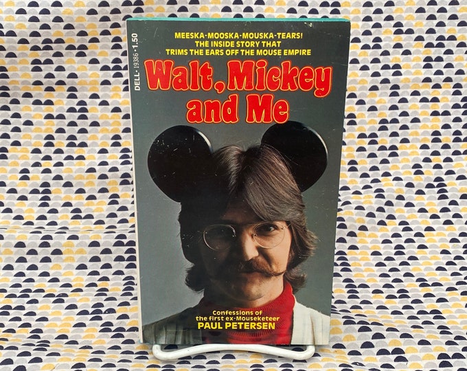 Walt, Mickey and Me - Confessions of the 1st Ex-mouseketeer - Paul ...