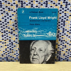 Frank Lloyd Wright Architecture and Space Peter Blake Vintage Paperback ...