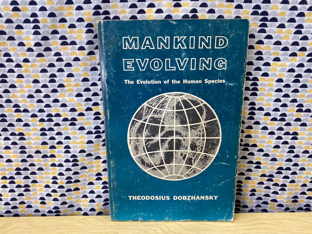 Mankind Evolving - Theodosius Dobzhansky - the Evolution of the Human ...